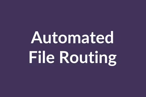Automated File Routing - more than efficiency - ZenSmart Manufacturing ...